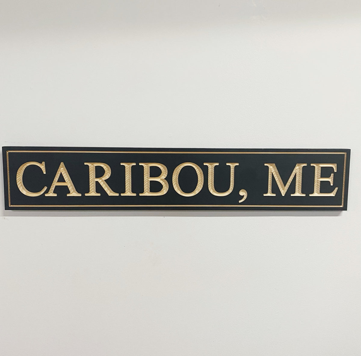 Caribou, ME Engraved Sign – Creative Carpentry of Maine